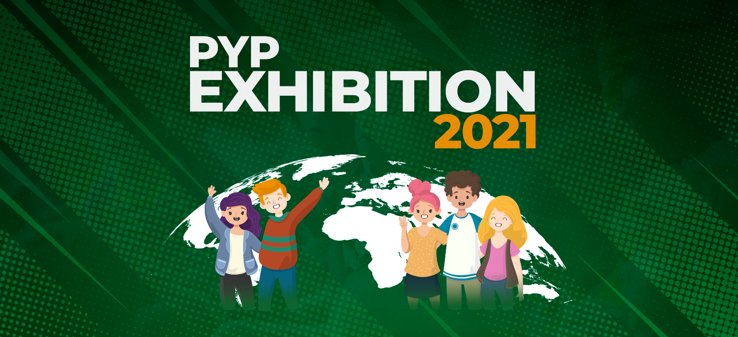 PYP EXHIBITION 2021 - San Francisco College